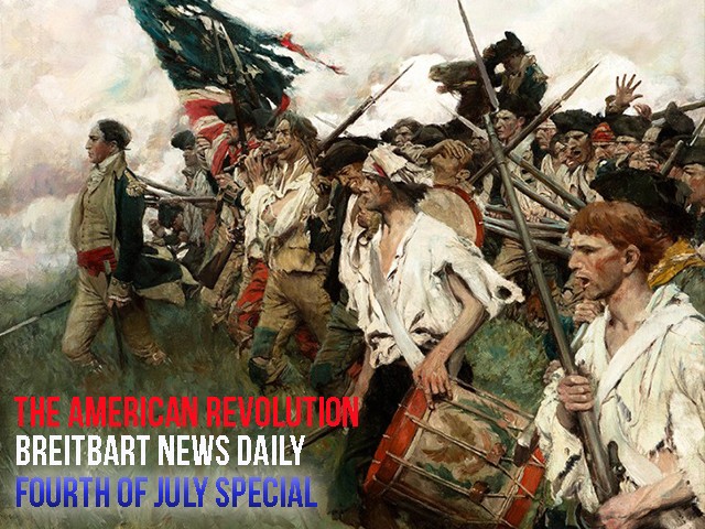 Breitbart News Daily: The American Revolution --- The War That Won Our ...