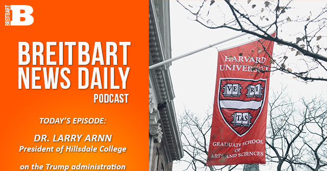 Breitbart News Daily Podcast Ep. 750: Hillsdale College President Larry ...